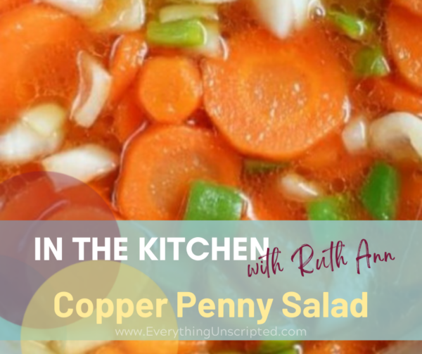 In The Kitchen: Copper Penny Salad - Everything Unscripted