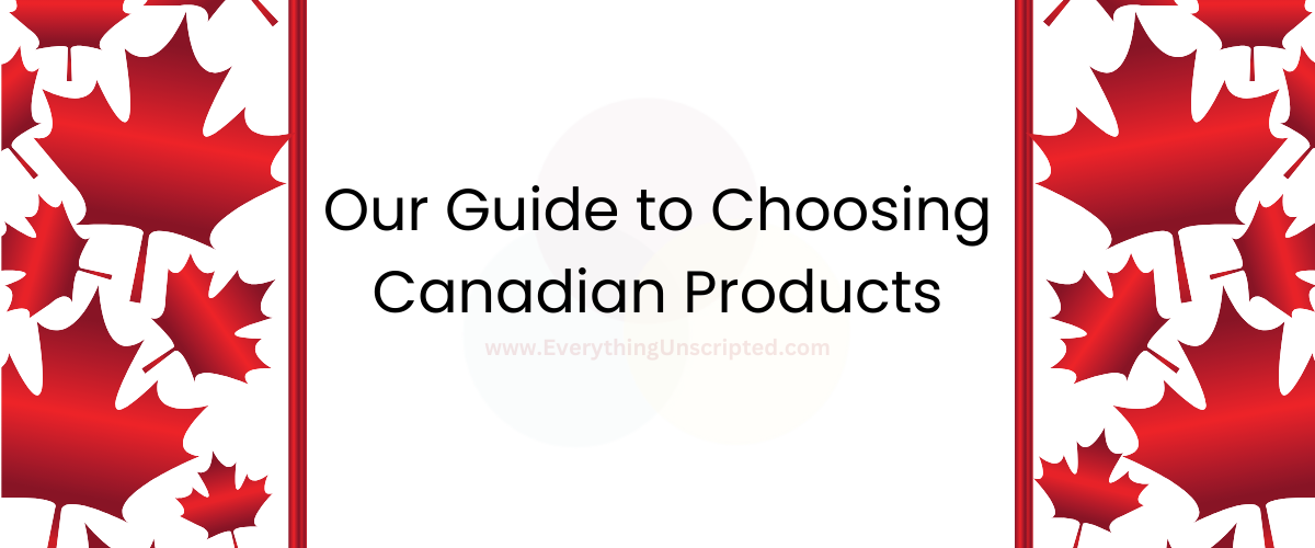 Guide to Choosing Canadian Products